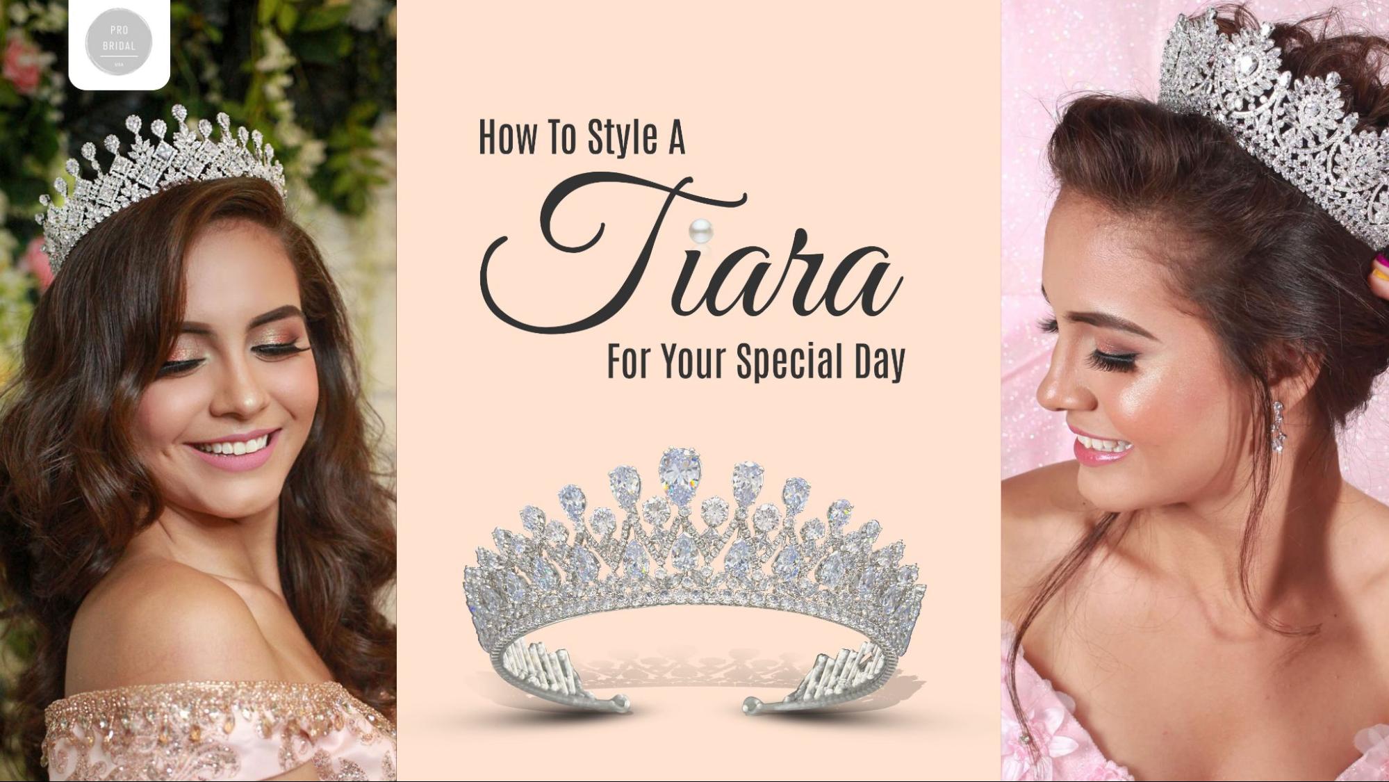 How to Style a Tiara for Your Special Day – ProBridalUSA.com